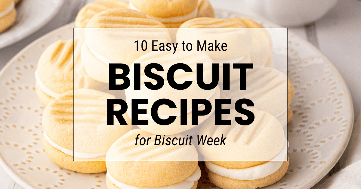Biscuit Week Recipes Baking With Granny®